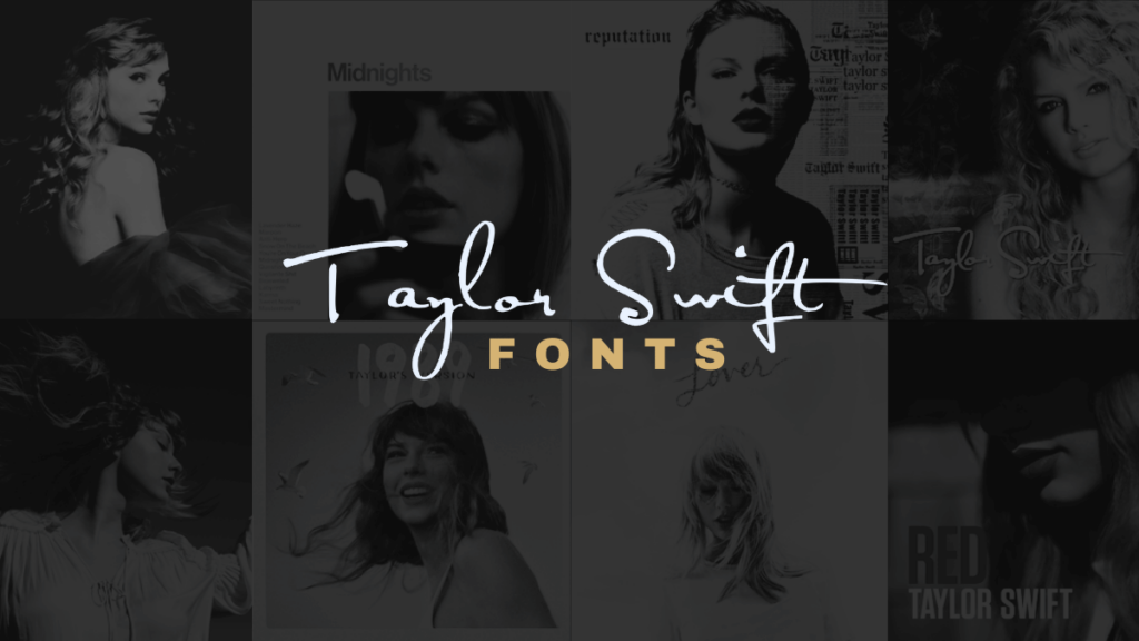 Taylor Swift Fonts Of All Eras [Free Alternatives In Canva]