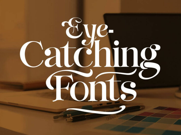 17 Eye Catching Fonts for Stunning Design Projects